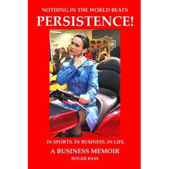 Roger Bass | Other | Persistence In Sports In Business In Life A ...